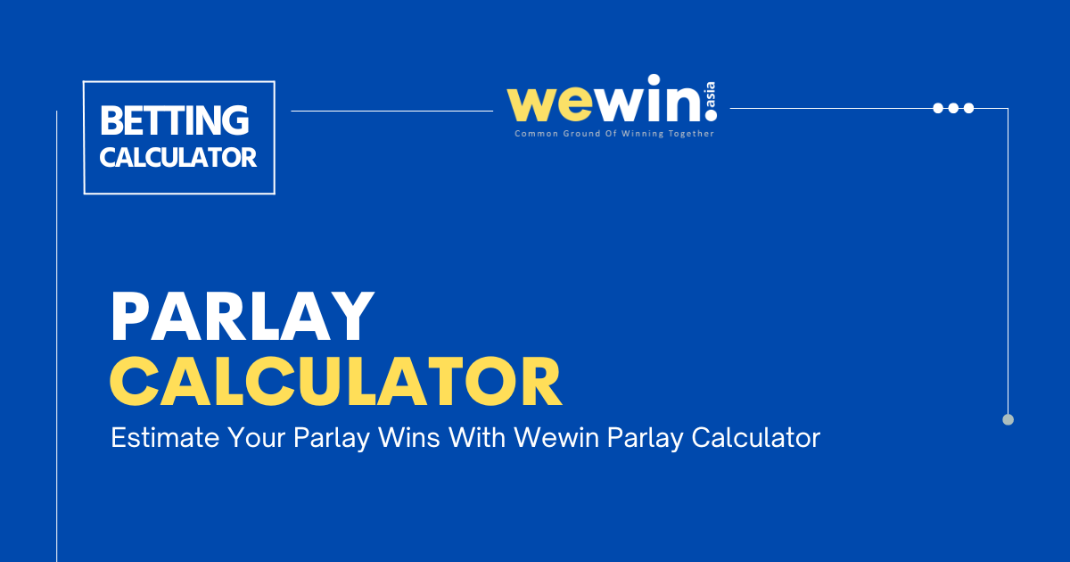 Estimate Your Parlay Wins With Wewin Parlay Calculator