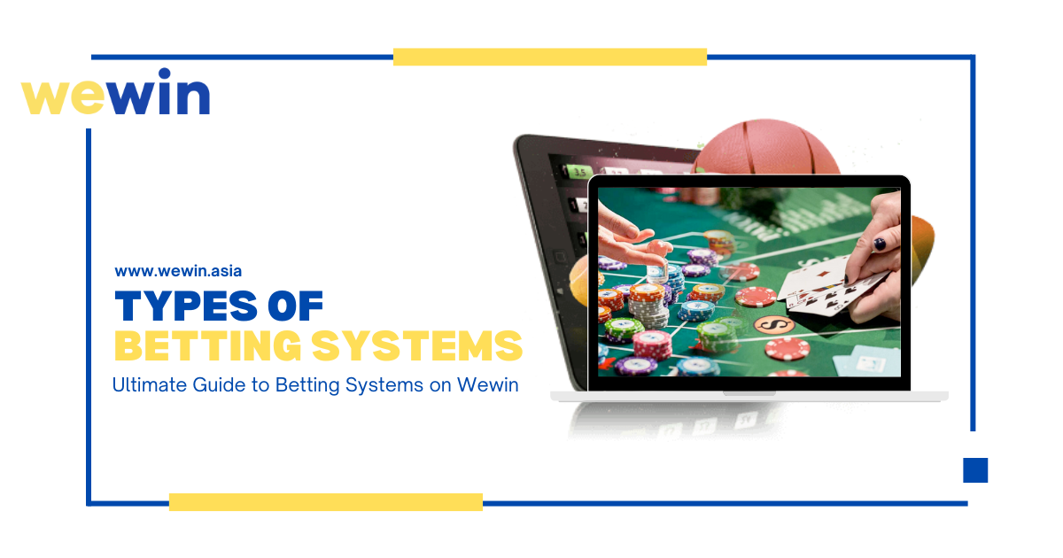 Ultimate Guide to Betting Systems on Wewin