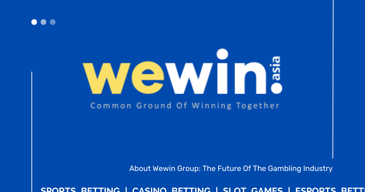 About Wewin Group: The Future Of The Gambling Industry